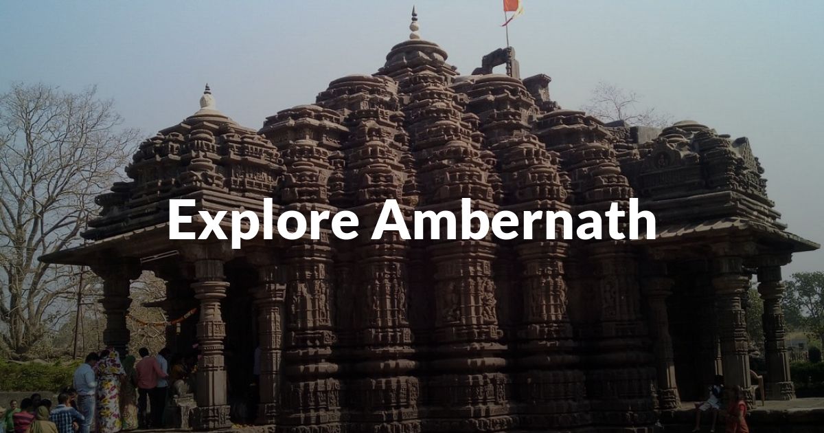 Explore Ambernath, Maharashtra, India - Things To Do, Best time to ...