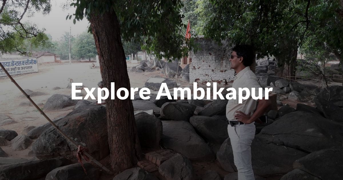 Explore Ambikapur, Chhattisgarh, India - Things To Do, Best time to ...