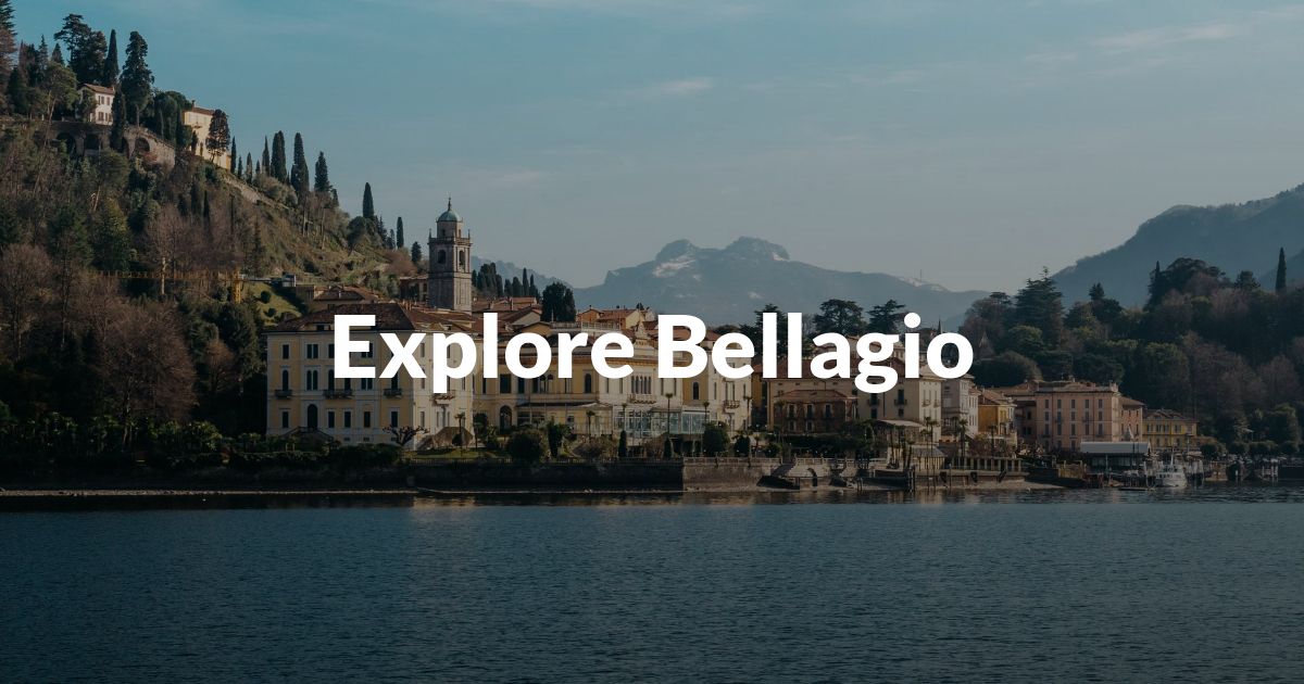 Explore Bellagio, Lombardy, Italy - Things To Do, Best time to Visit ...