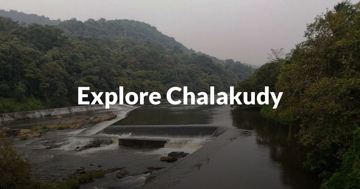 Explore Chalakudy, Kerala, India - Things To Do, Best time to Visit, How to Reach and more