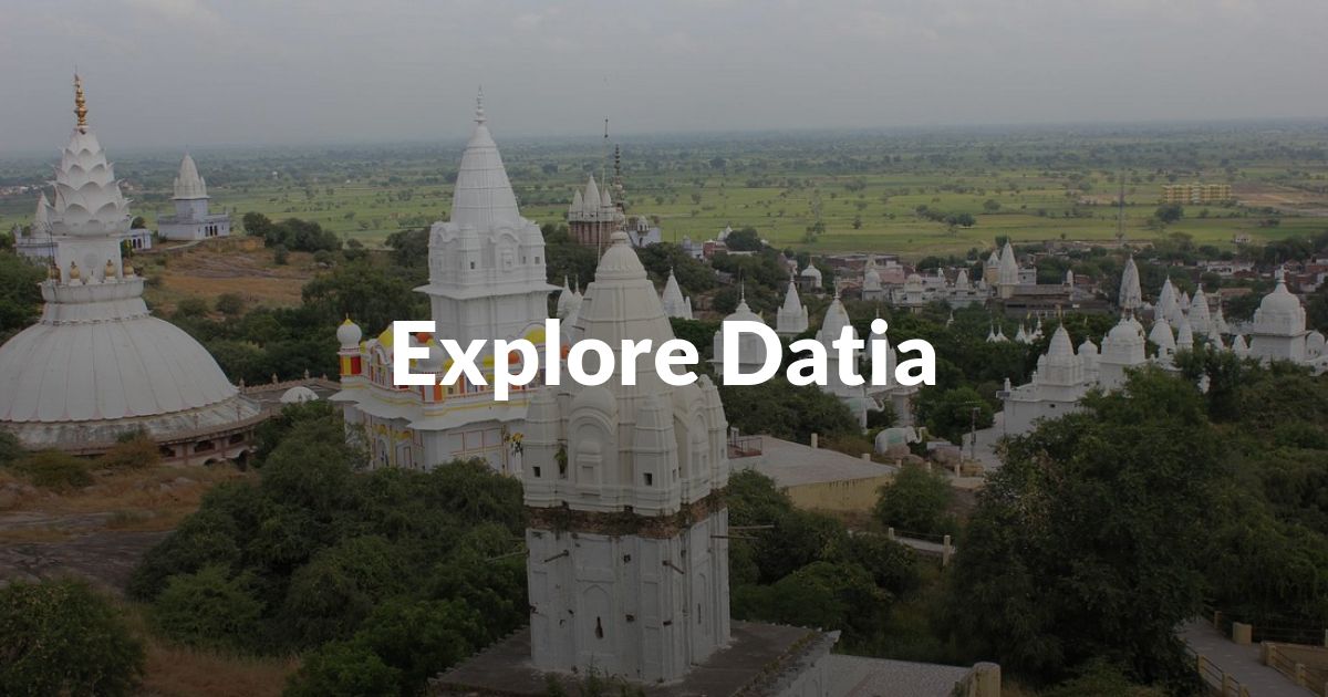 Explore Datia, Madhya Pradesh, India - Things To Do, Best time to Visit ...