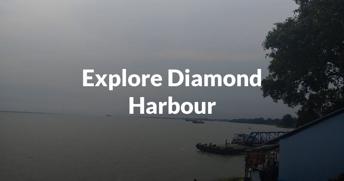 Explore Diamond Harbour, West Bengal, India - Things To Do, Best time ...