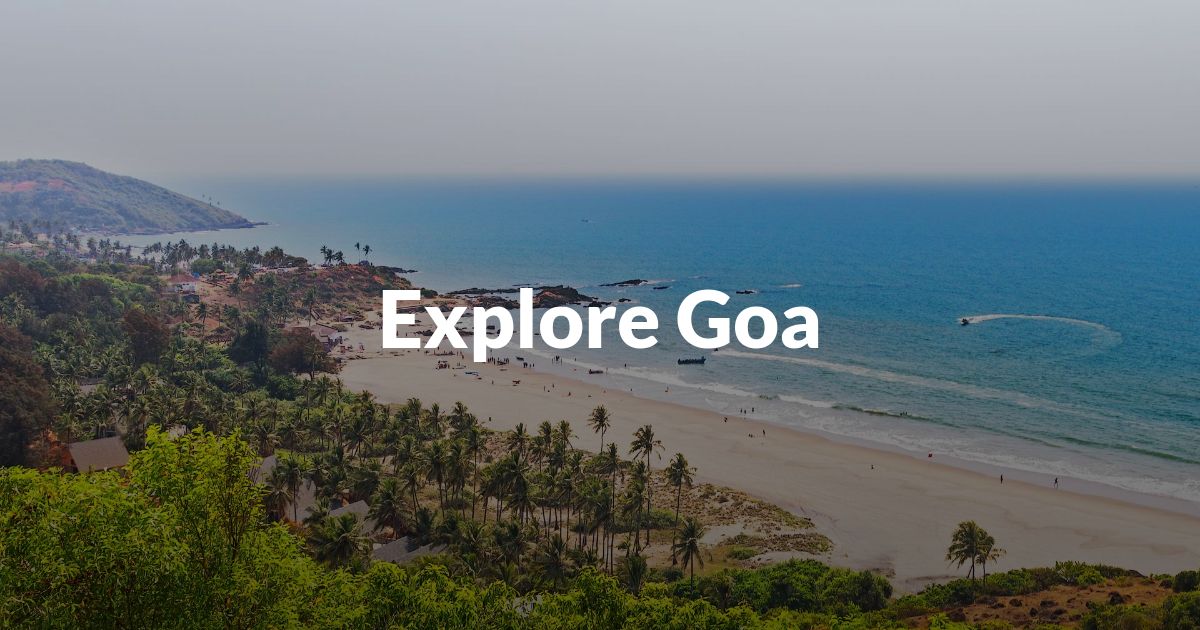 Explore Goa, India - Things To Do, Best time to Visit, How to Reach and ...