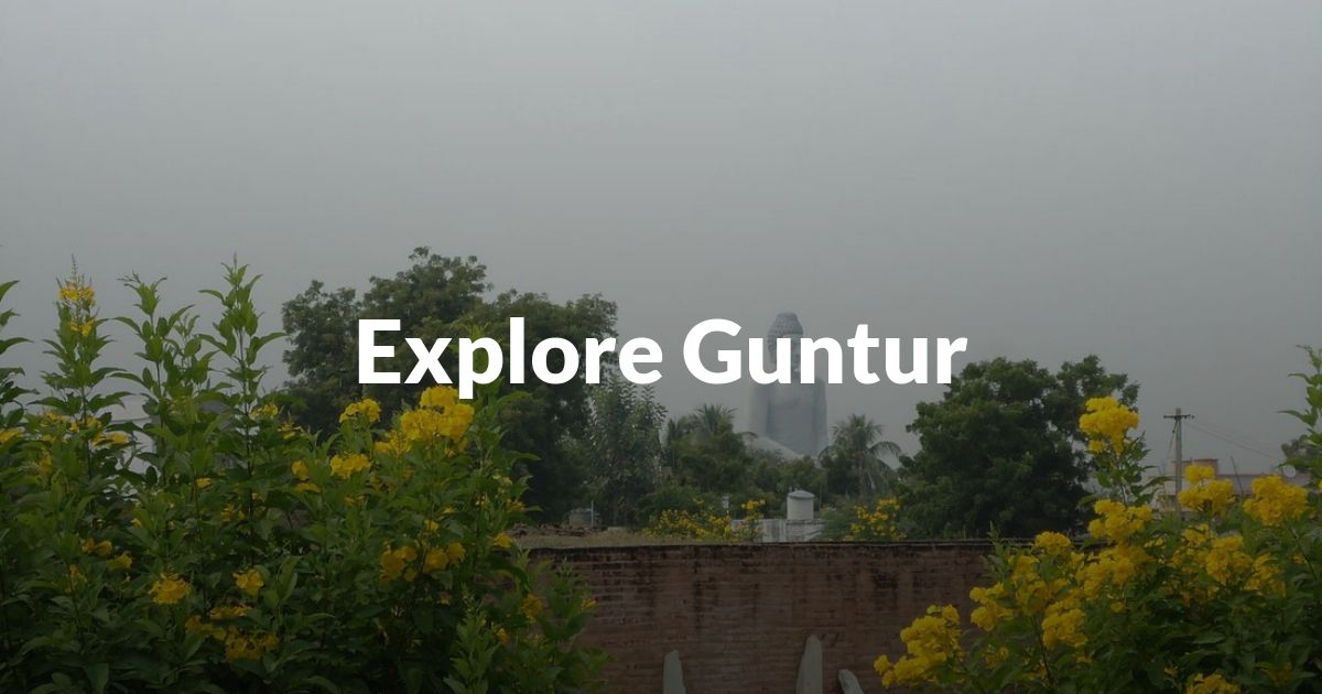 Explore Guntur, Andhra Pradesh, India - Things To Do, Best time to ...