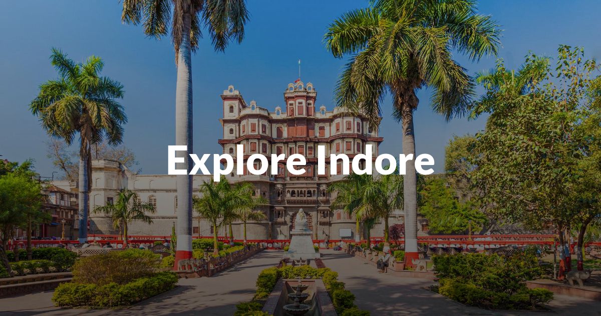Explore Indore, Madhya Pradesh, India - Things To Do, Best time to ...