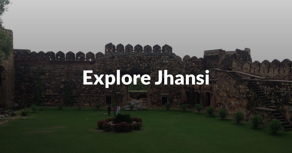 Explore Jhansi, Uttar Pradesh, India - Things To Do, Best time to Visit ...