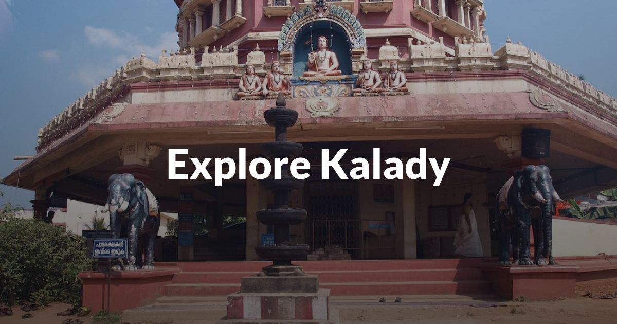 Explore Kalady, Kerala, India - Things To Do, Best time to Visit, How ...
