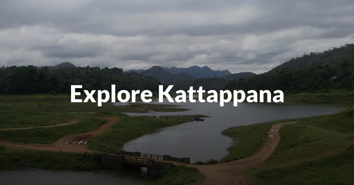 Explore Kattappana, Kerala, India - Things To Do, Best time to Visit ...
