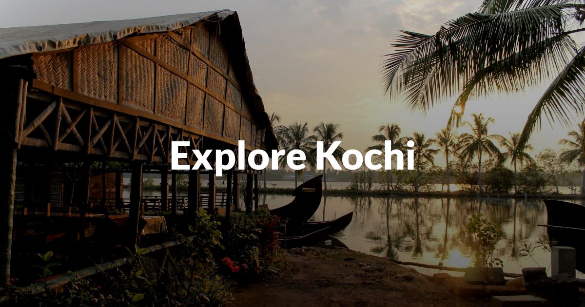 Explore Kochi, Kerala, India - Things To Do, Best time to Visit, How to ...