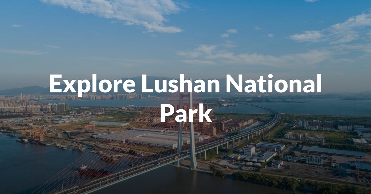 PLAN by ixigo: Lushan National Park, China