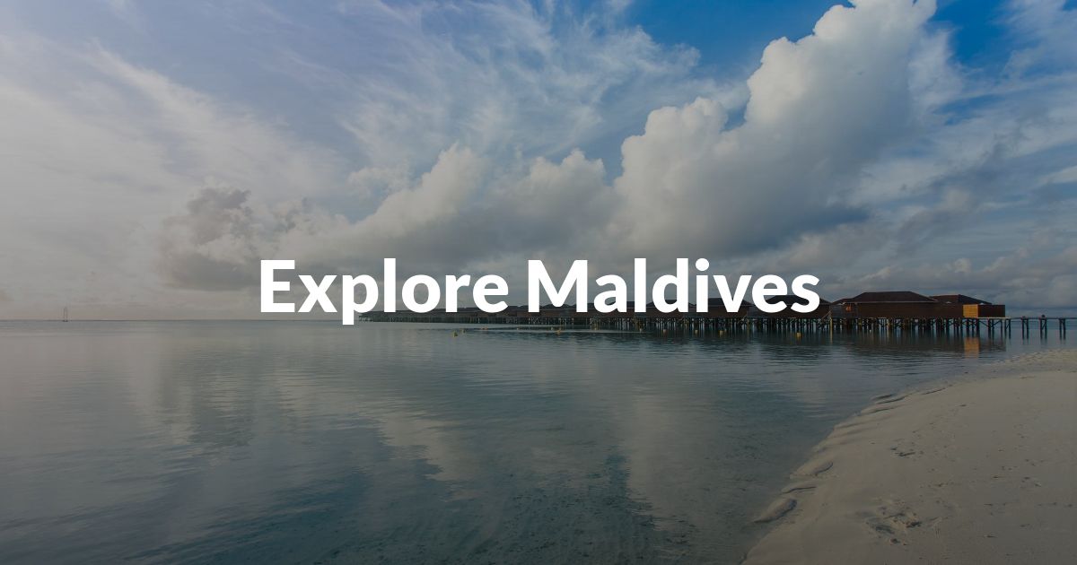 Explore Maldives, South Asia, Maldives - Things To Do, Best time to Visit, How to Reach and more