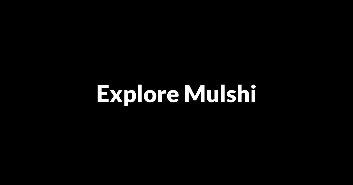 Explore Mulshi, Maharashtra, India - Things To Do, Best time to Visit ...
