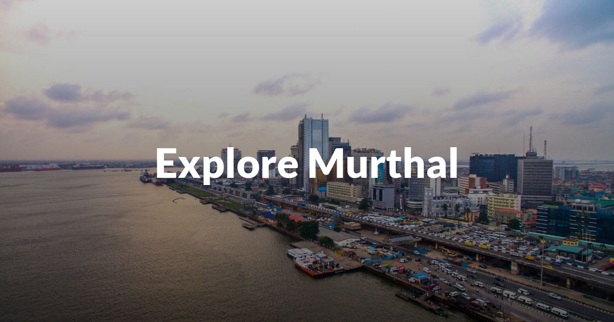 Explore Murthal, Haryana, India - Things To Do, Best time to Visit, How ...