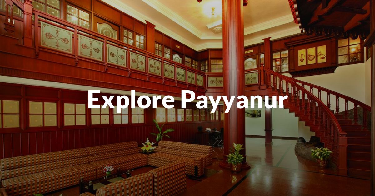 Explore Payyanur, Kerala, India - Things To Do, Best time to Visit, How ...