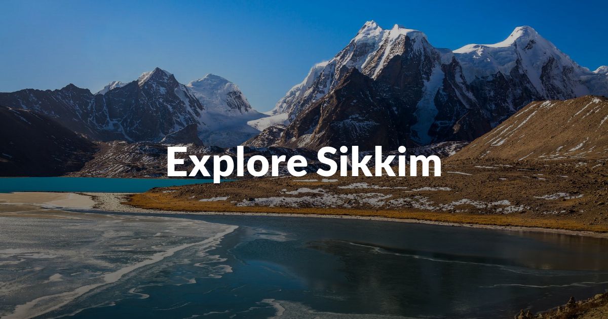 Explore Sikkim, India - Things To Do, Best time to Visit, How to Reach ...