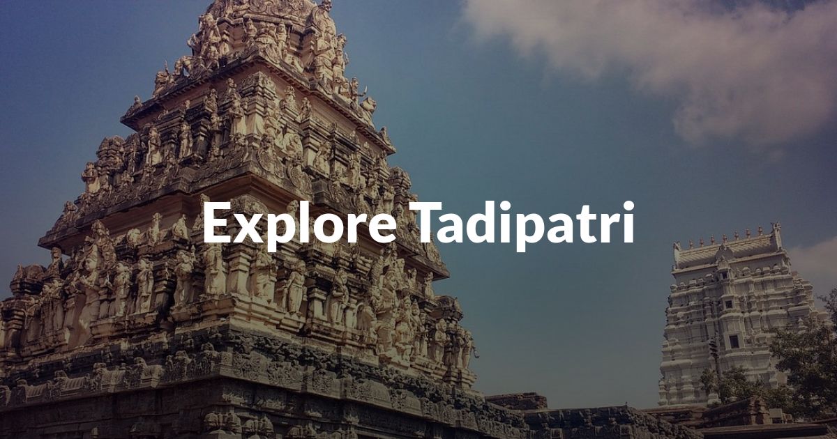 Explore Tadipatri, Andhra Pradesh, India - Things To Do, Best time to ...