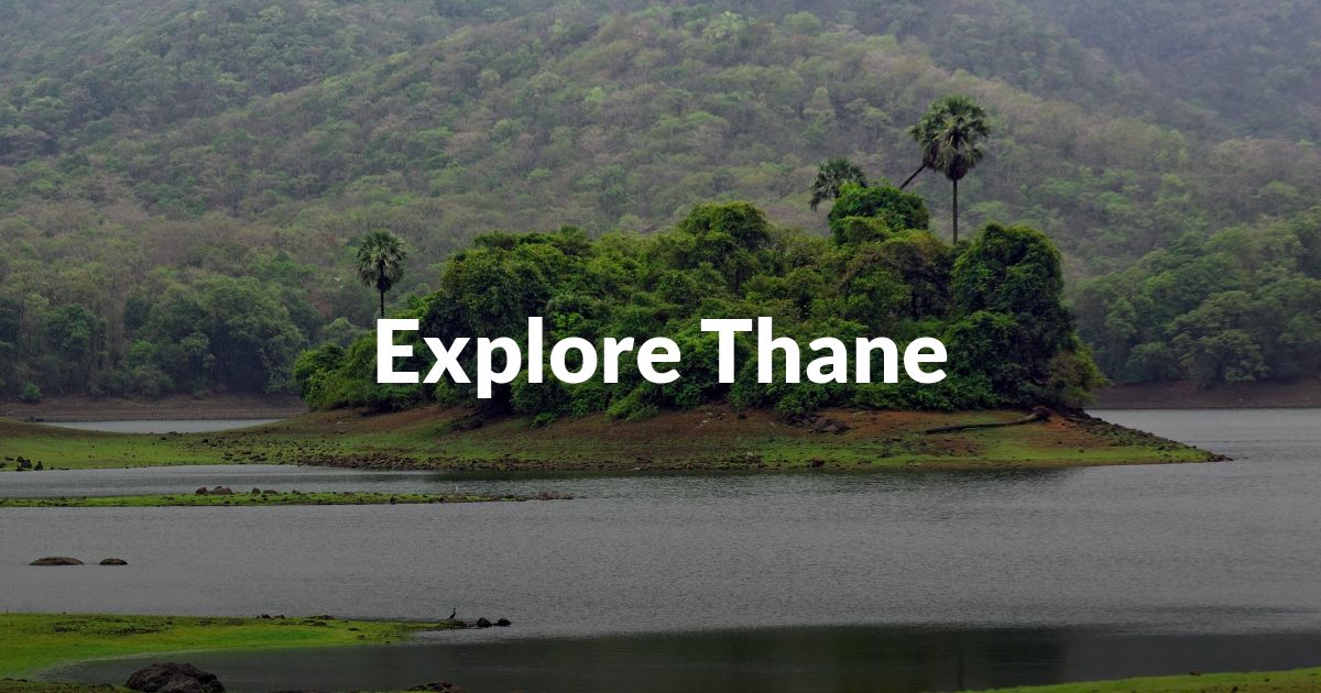 Explore Thane, Maharashtra, India - Things To Do, Best time to Visit, How to Reach and more