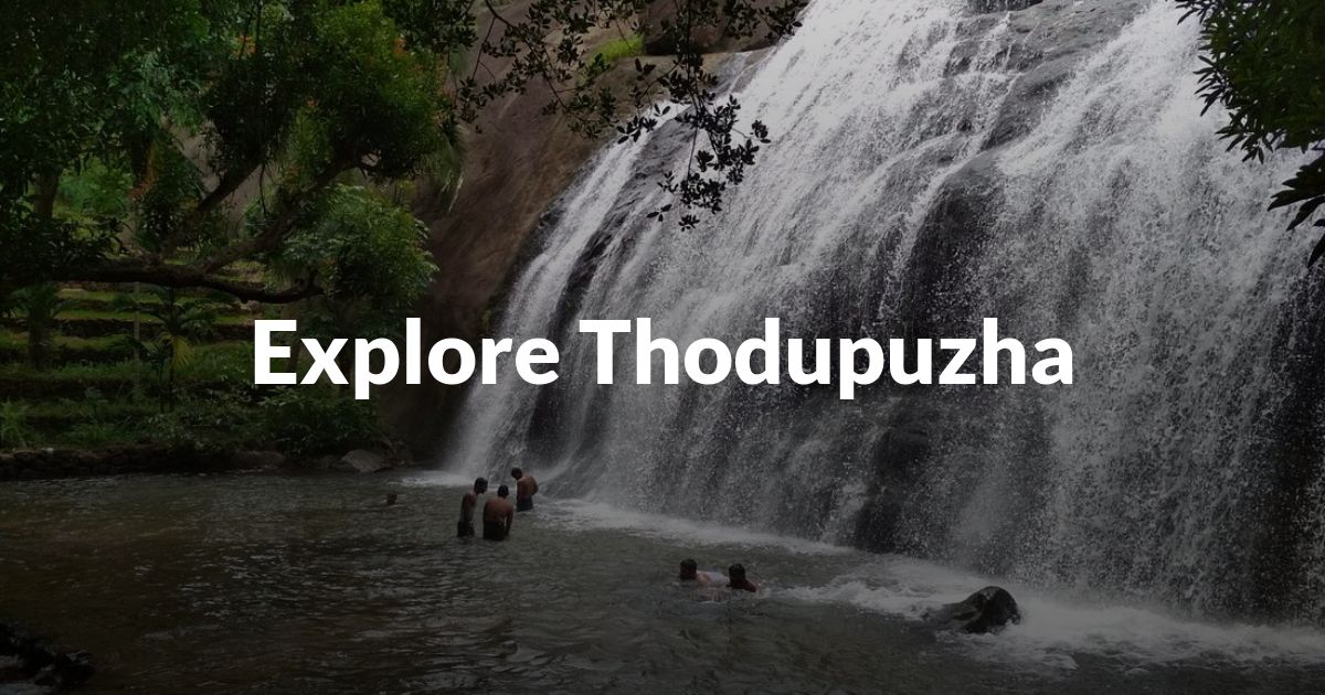 Explore Thodupuzha, Kerala, India - Things To Do, Best time to Visit ...