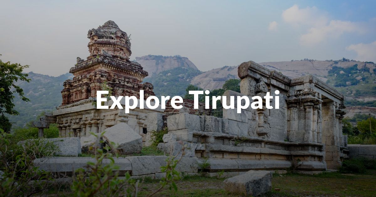 Explore Tirupati, Andhra Pradesh, India - Things To Do, Best time to ...