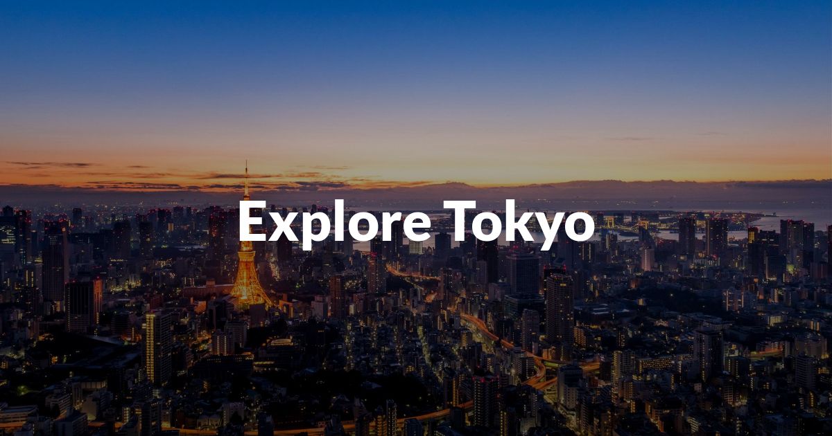 Explore Tokyo, Kanto, Japan - Things To Do, Best time to Visit, How to ...